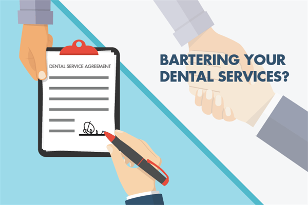 Bartering Your Dental Services? Get It in Writing - The Dentists ...